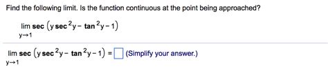 Solved Find The Following Limit Is The Function Continuous