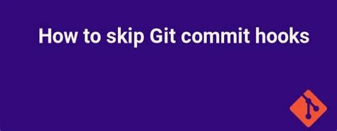How To Skip Git Commit Hooks Linux Cloud Servers