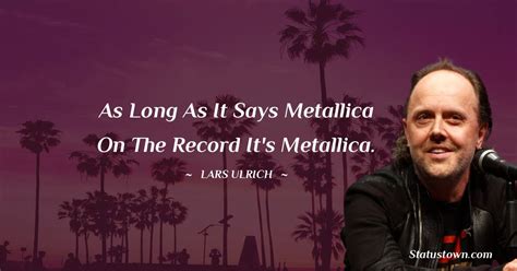 10 Best Lars Ulrich Quotes