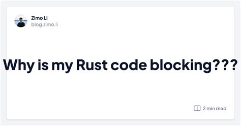 Why Is My Rust Code Blocking