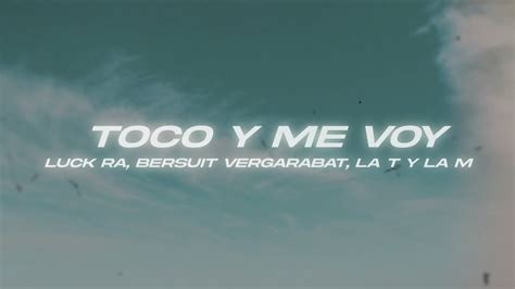 Luck Ra Bersuit Vergarabat La T Y La M TOCO Y ME VOY Letra