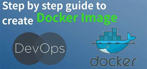 Step By Step Guide To Create Docker Image Step Guide Dockers Guide