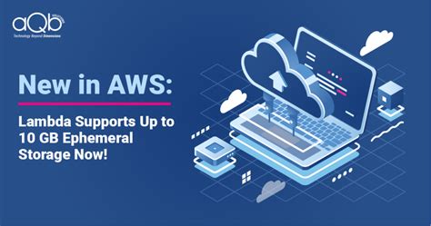 New In Aws Lambda 10 Gb Ephemeral Storage Aqb Solutions