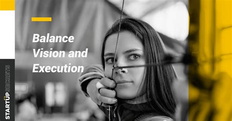 Balancing Vision And Execution · Startup Secrets Sandbox