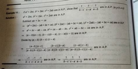 Example 11: If a2+2bc,b2+2ac,c2+2ab are in A.P. show that b−c1 ,c−a1 ,a−b..