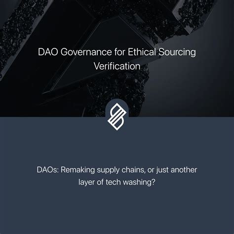 Dao Governance For Ethical Sourcing Verification → Scenario