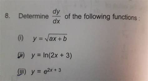 8 Determine Dxdy Of The Following Functions I Y Ax B Ii Y Ln 2x 3