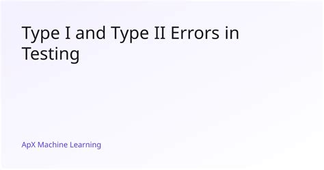 Type I And Type Ii Errors In Testing
