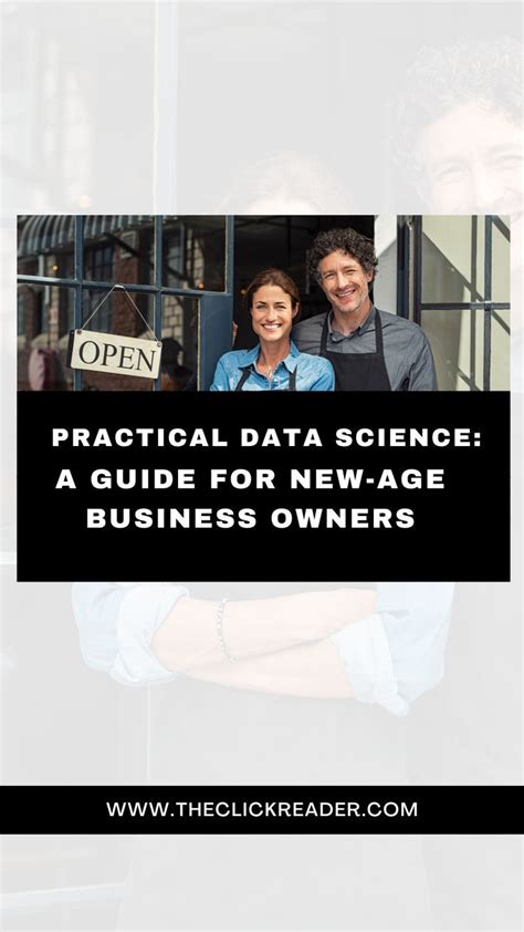 Practical Data Science A Guide For New Age Business Owners Data