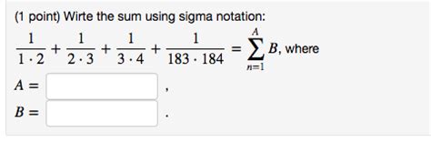 Solved Point Wirte The Sum Using Sigma Notation B Chegg