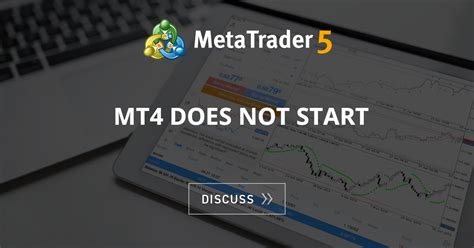 Mt4 Does Not Start Mt4 General Mql5 Programming Forum