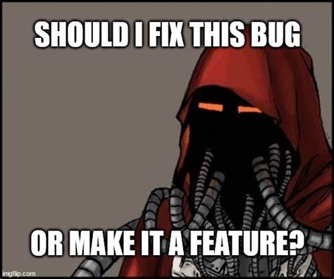 Not All Bugs Need Fixing Rprogrammerhumor