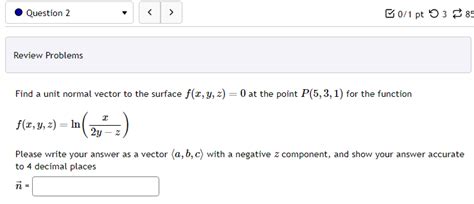Solved Find A Unit Normal Vector To The Surface F X Y Z Chegg