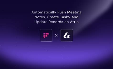 Streamline Crm Workflows With Fireflies Attio Integration