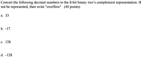 solved convert the following decimal numbers to the 8 bit binary two s