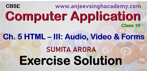 Class 10 Computer Application Chapter 5 Html Iii Audio Video And Forms Sumita Arora Solution