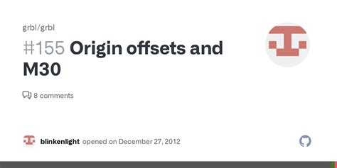 origin offsets and m30 · issue 155 · grbl grbl · github