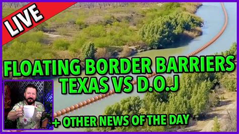 Candn 077 ☕ Border Barrier Texas Vs Justice Department 🔥 More White
