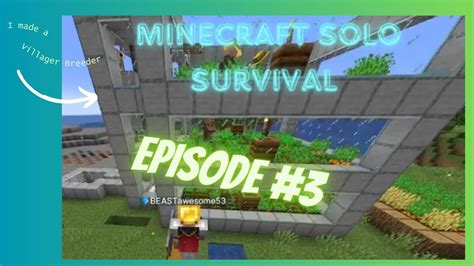 Minecraft Solo Survival Episode 3 Youtube