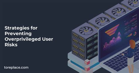 Strategies For Preventing Overprivileged User Risks