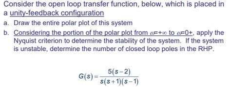 Solved Consider The Open Loop Transfer Function Below Which Chegg Com