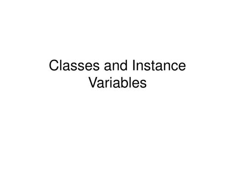 ppt classes and instance variables powerpoint presentation free