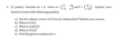 Solved 3 5 Points Consider Axb Where A 2−3−46 And