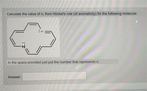 Solved Calculate the value of n from Hückel s rule of Chegg