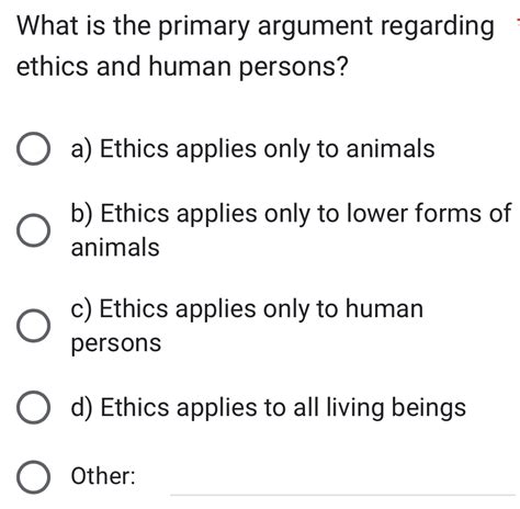Solved What Is The Primary Argument Regarding Ethics And Human Persons