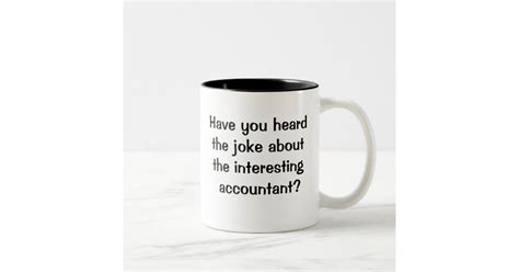 Very Cruel And Funny Accountant Joke Two Tone Coffee Mug Zazzle