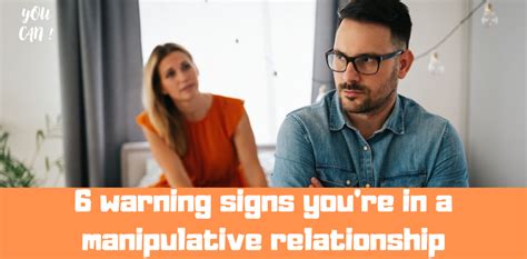 6 Warning Signs Youre In A Manipulative Relationship YOUCAN