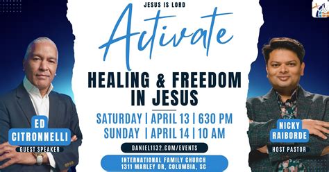 Activate Healing And Freedom In Jesus Welcome Home Ifc