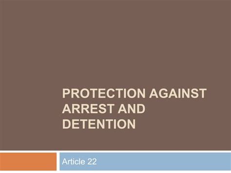 Protection Against Arrest And Detention Art 2223 And 24pptx