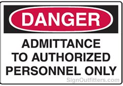 OSHA Danger Sign Admittance To Authorized Personnel Only