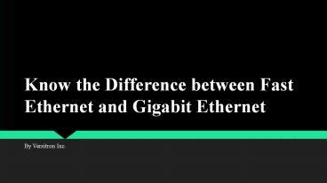 PPT Know The Difference Between Fast Ethernet And Gigabit Ethernet