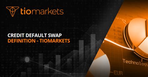 Credit Default Swap Definition Tiomarkets