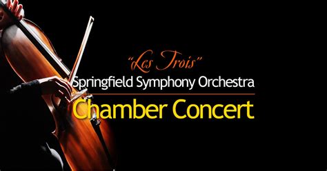 Les Trois String Trio Chamber Concert Springfield Symphony Orchestra