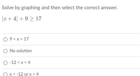 [answered] Solve By Graphing And Then Select The Correct Answer Z 4 9 Kunduz