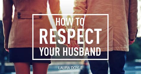 How To Respect Your Husband 4 Key Phrases To Win Him Over