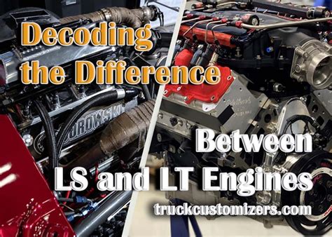 Decoding The Difference Between Ls And Lt Engines