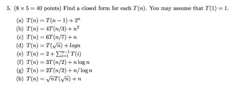Solved 5 8x 5 40 Points Find A Closed Form For Each Tn