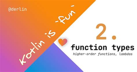 Lucy Linder On Linkedin Kotlin Is `fun` Function Types Lambdas And