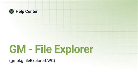 Gm File Explorer Help Center
