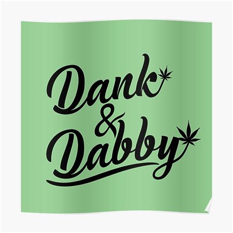 Dank And Dabby Poster By Highciti Redbubble