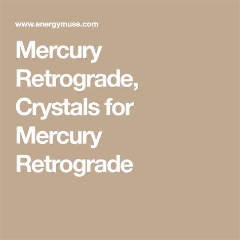 Mercury Retrograde Crystals For Mercury Retrograde Mercury Retrograde