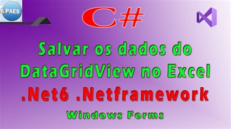 Salvar Os Dados Do DataGridView No Excel C Visual Studio 2022