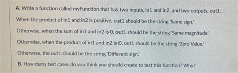 Solved A Write A Function Called Myfunction That Has Two