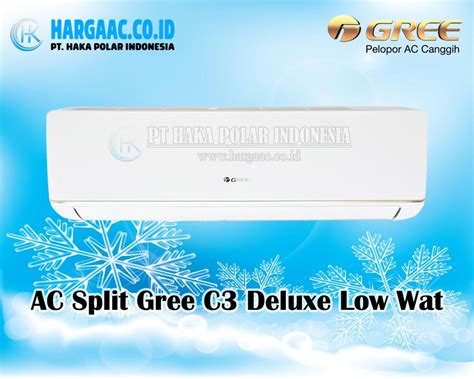 Harga Jual AC Gree Split C3 Series Deluxe Low Watt R32 Jual Air