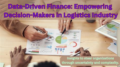 Data Driven Finance Empowering Decision Makers In Logistics Industry