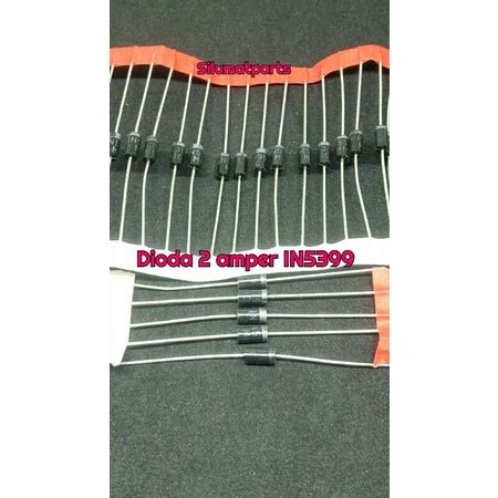 Jual Dioda 2 Amper 2a IN5399 MIC Dioda 2amper IN5399 Diode IN5399 2A 1000V Roll Shopee